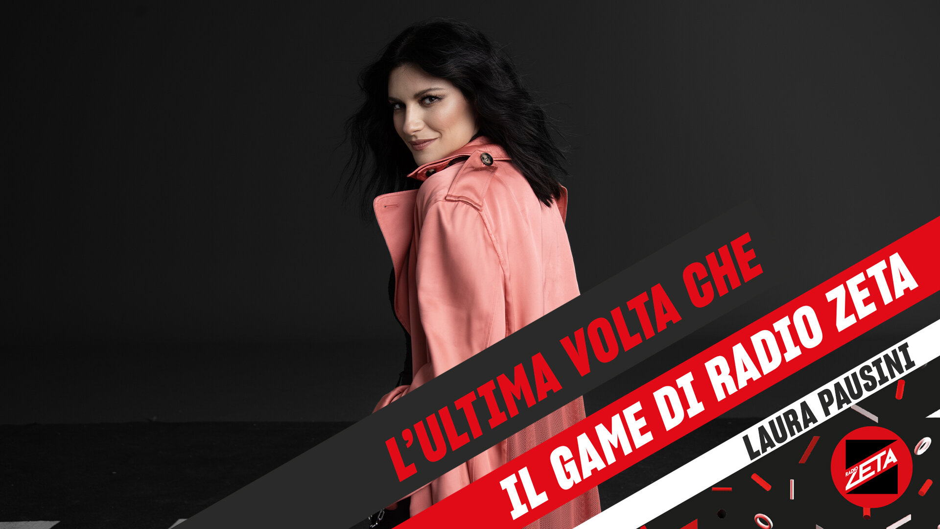 Il Game di Radio Zeta: L'ultima volta che - Laura Pausini - RTL 102.5 Play